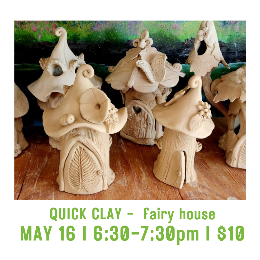 Quick Clay: Fairy Houses - Pearl City Clay House