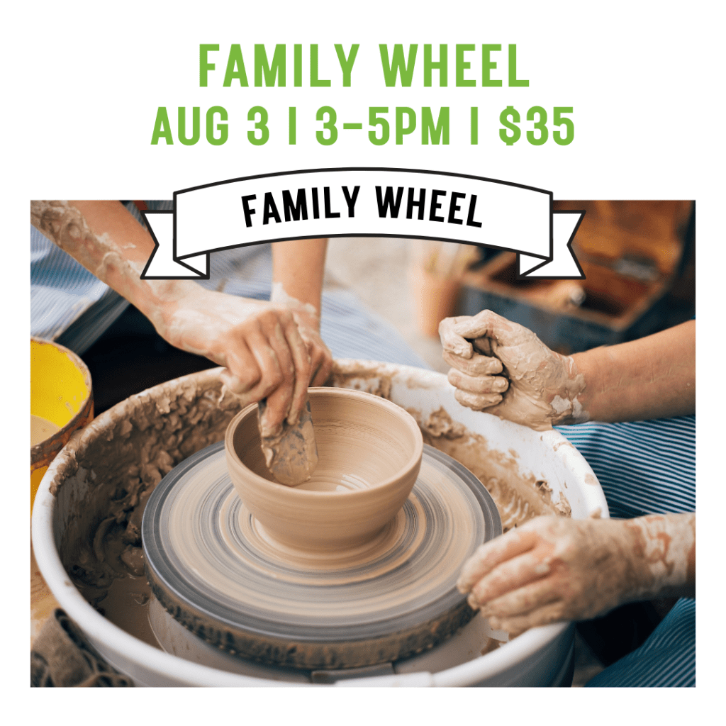Family Wheel Class - Pearl City Clay House