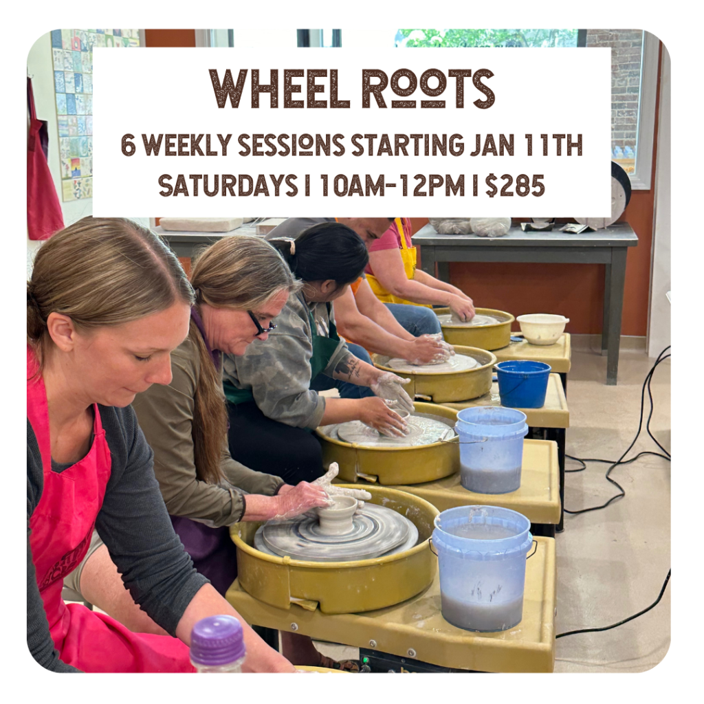 Wheel Roots- Beginner Wheel Series - Pearl City Clay House