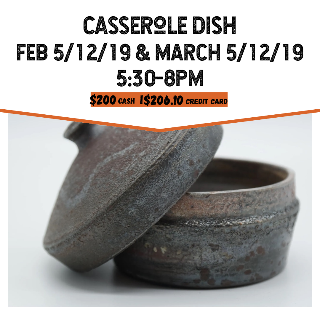 Casserole Dishes (6 Week Series) - Pearl City Clay House